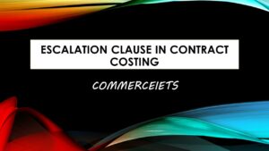 Escalation clause in Contract Costing, Importance with Example ...