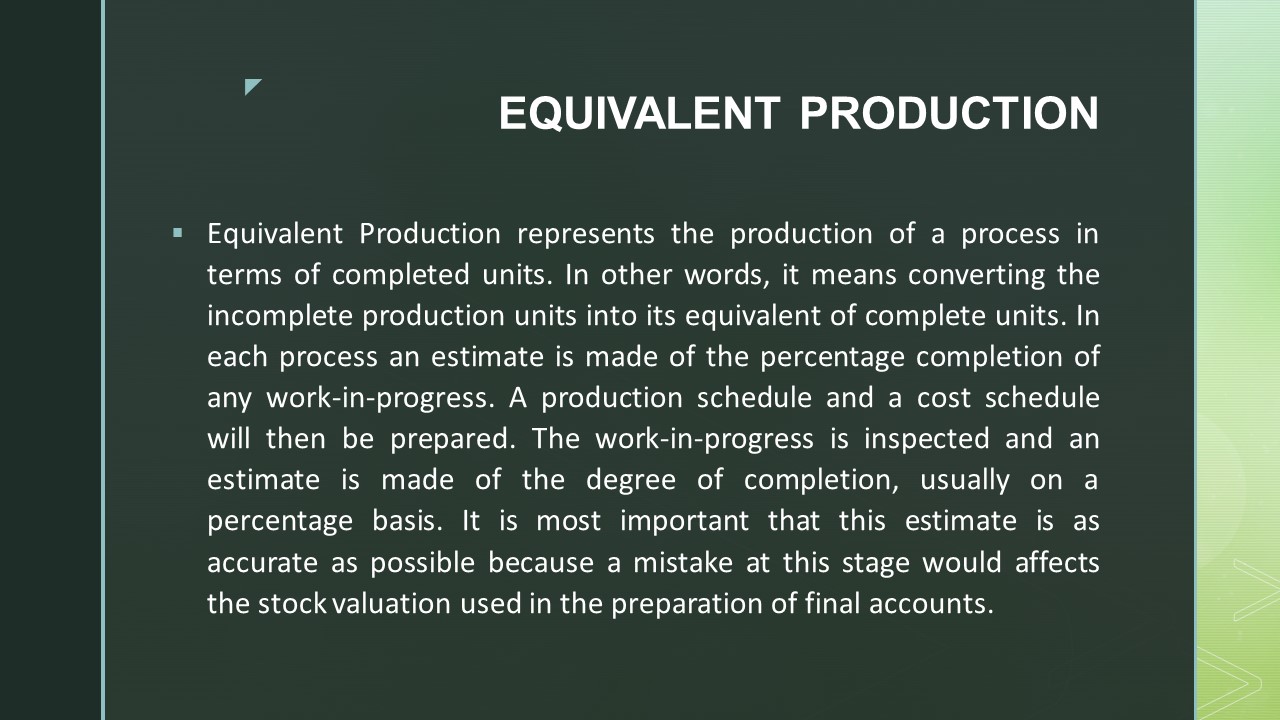 IMPORTANCE OF EQUIVALENT PRODUCTION IN VALUING WORK IN PROGRESS 5 POINTS