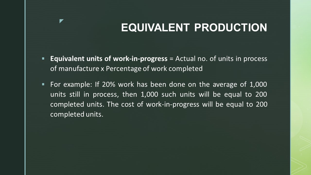 IMPORTANCE OF EQUIVALENT PRODUCTION IN VALUING WORK IN PROGRESS 5 POINTS